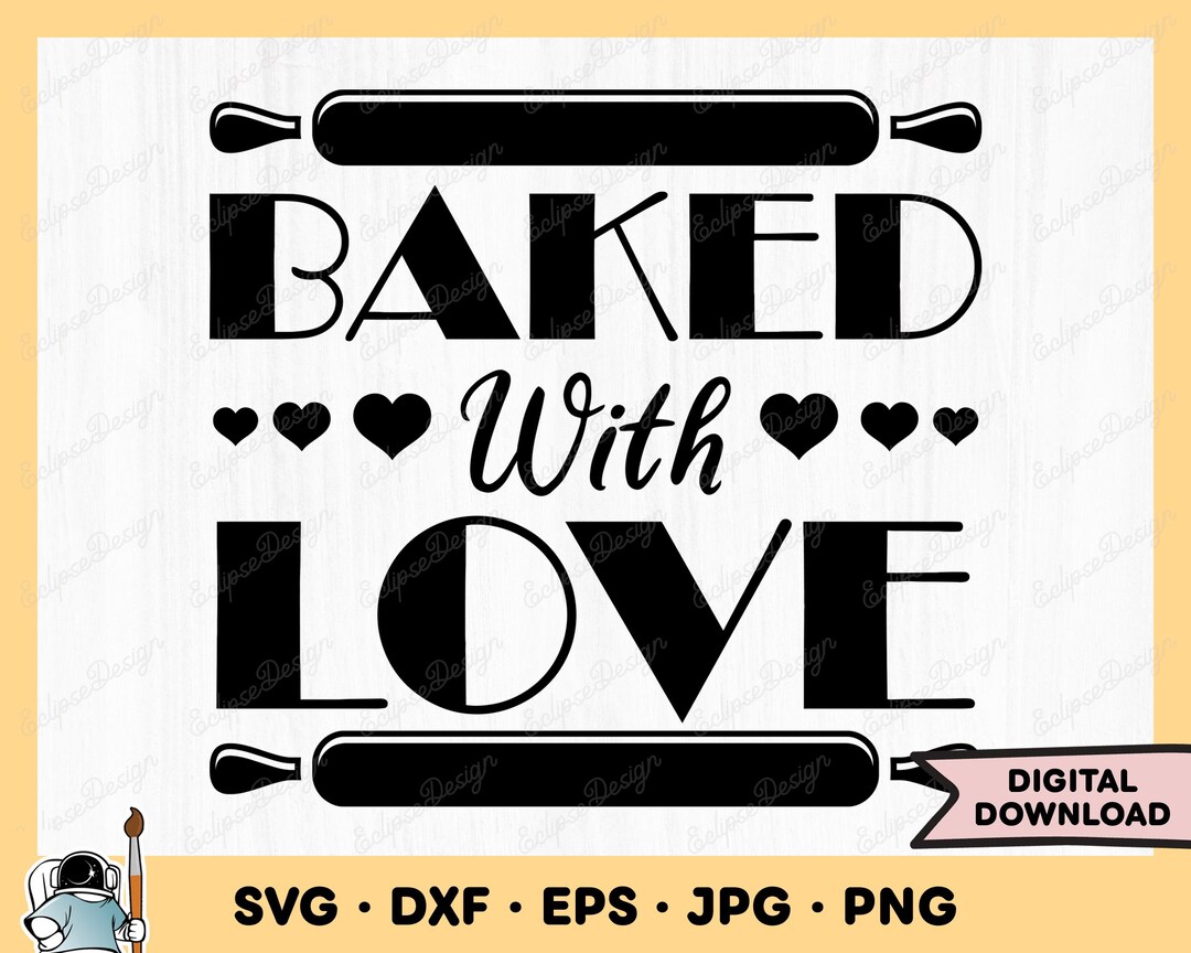Baked With Love SVG Baker Clip Art Baker Cut File Baker SVG Silhouette ...