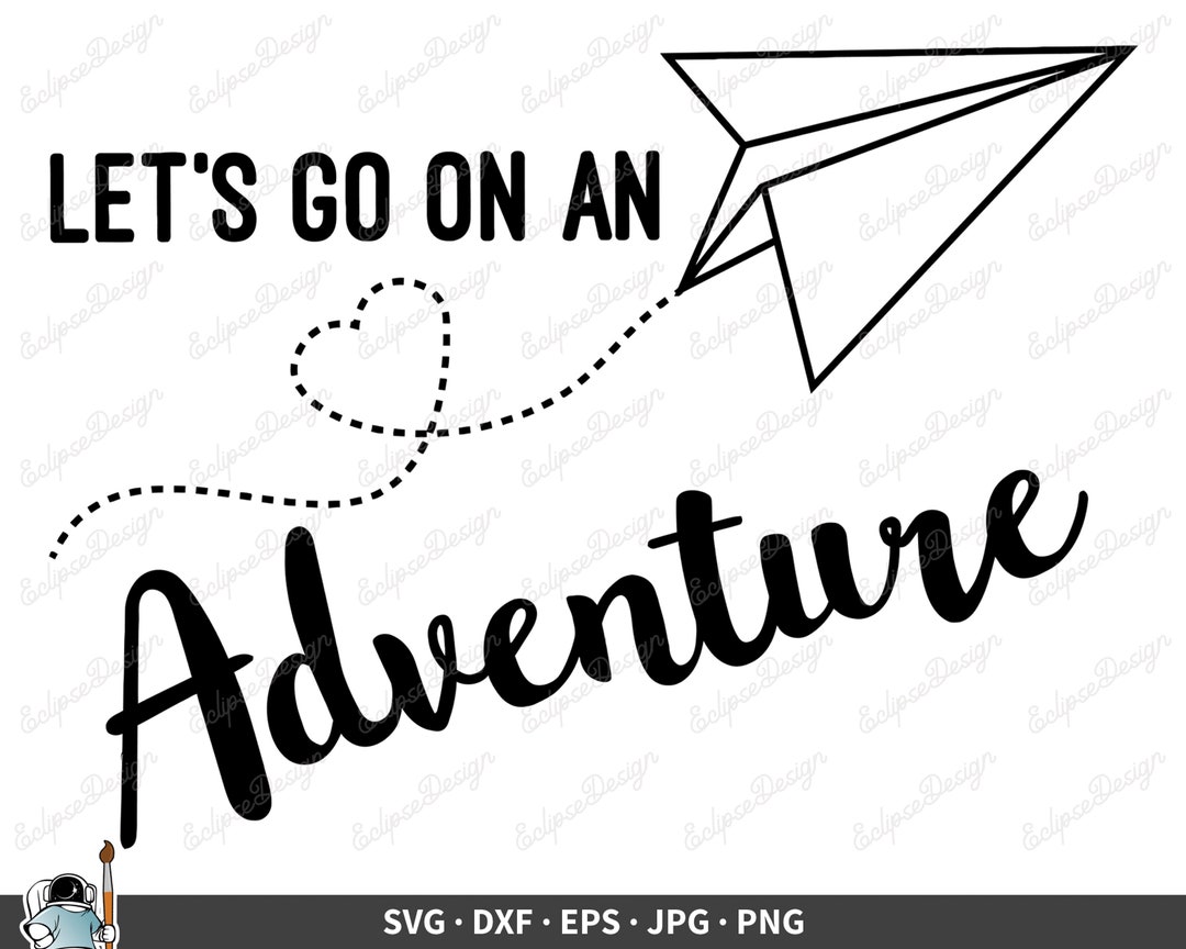 Let's Go on an Adventure SVG Airplane Travel Clip Art - Etsy