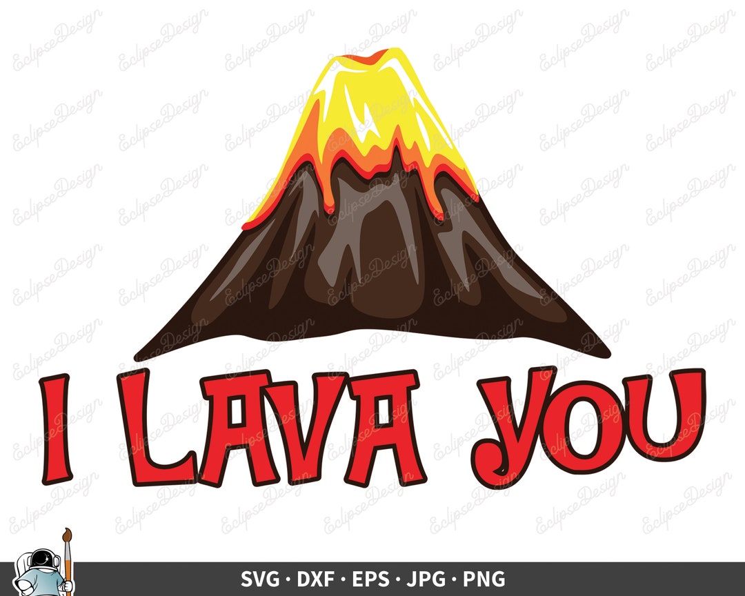 I Lava You SVG Volcano Clip Art Cut File Silhouette Dxf Eps - Etsy