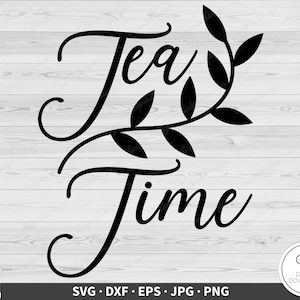 Tea Time SVG Clip Art Cut File Silhouette Instant Digital Download Dxf ...