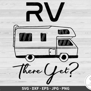 RV There yet SVG Family Vacation Clip Art Cut File Silhouette Instant ...