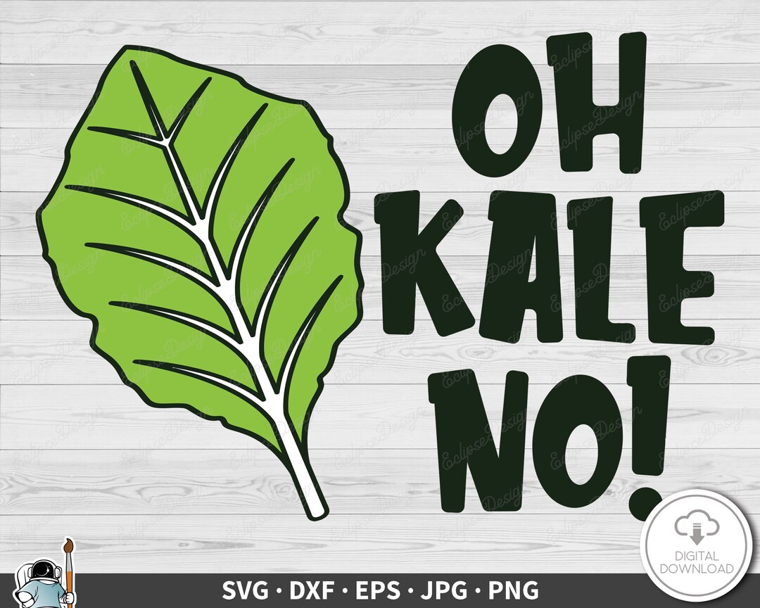 Oh Kale No SVG Vegan Clip Art Cut File Silhouette Instant Digital ...