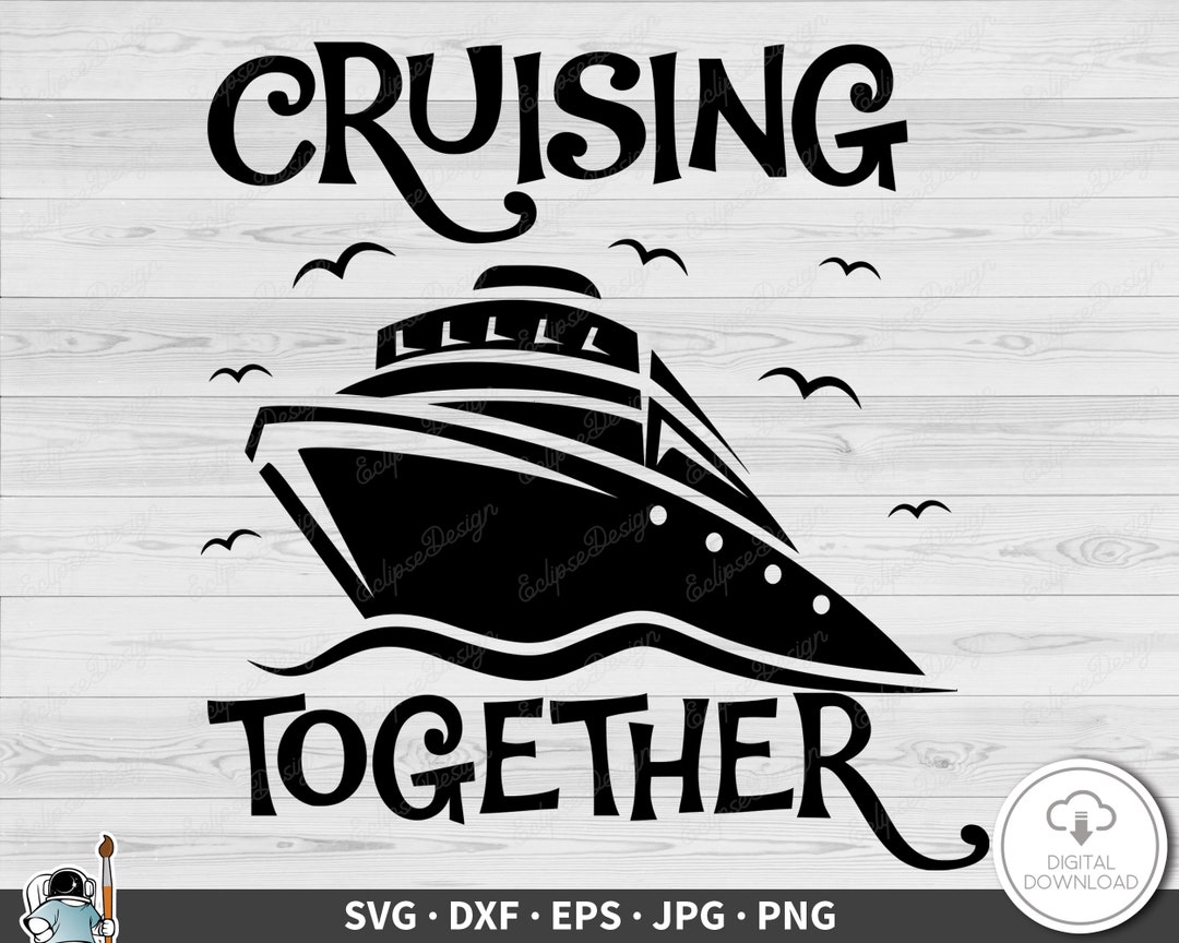 Cruising Together Ship Vacation SVG Clip Art Cut File Silhouette ...