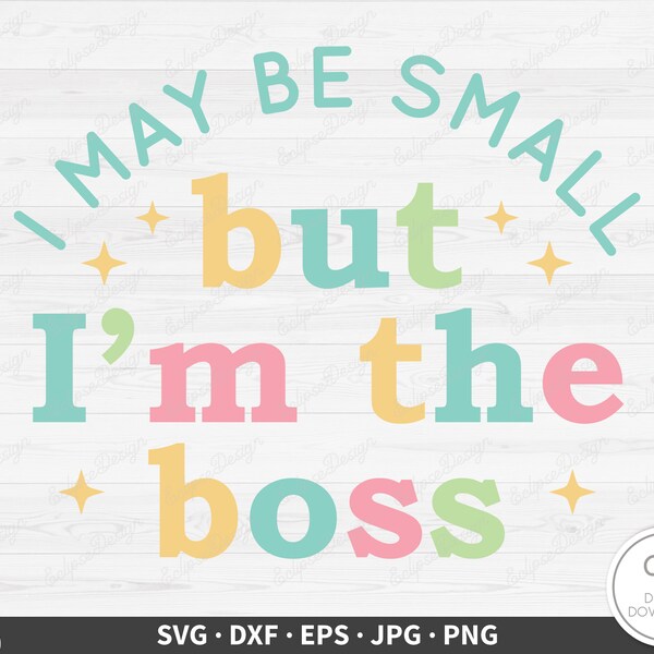 I May Be Small but Im the Boss File - Etsy