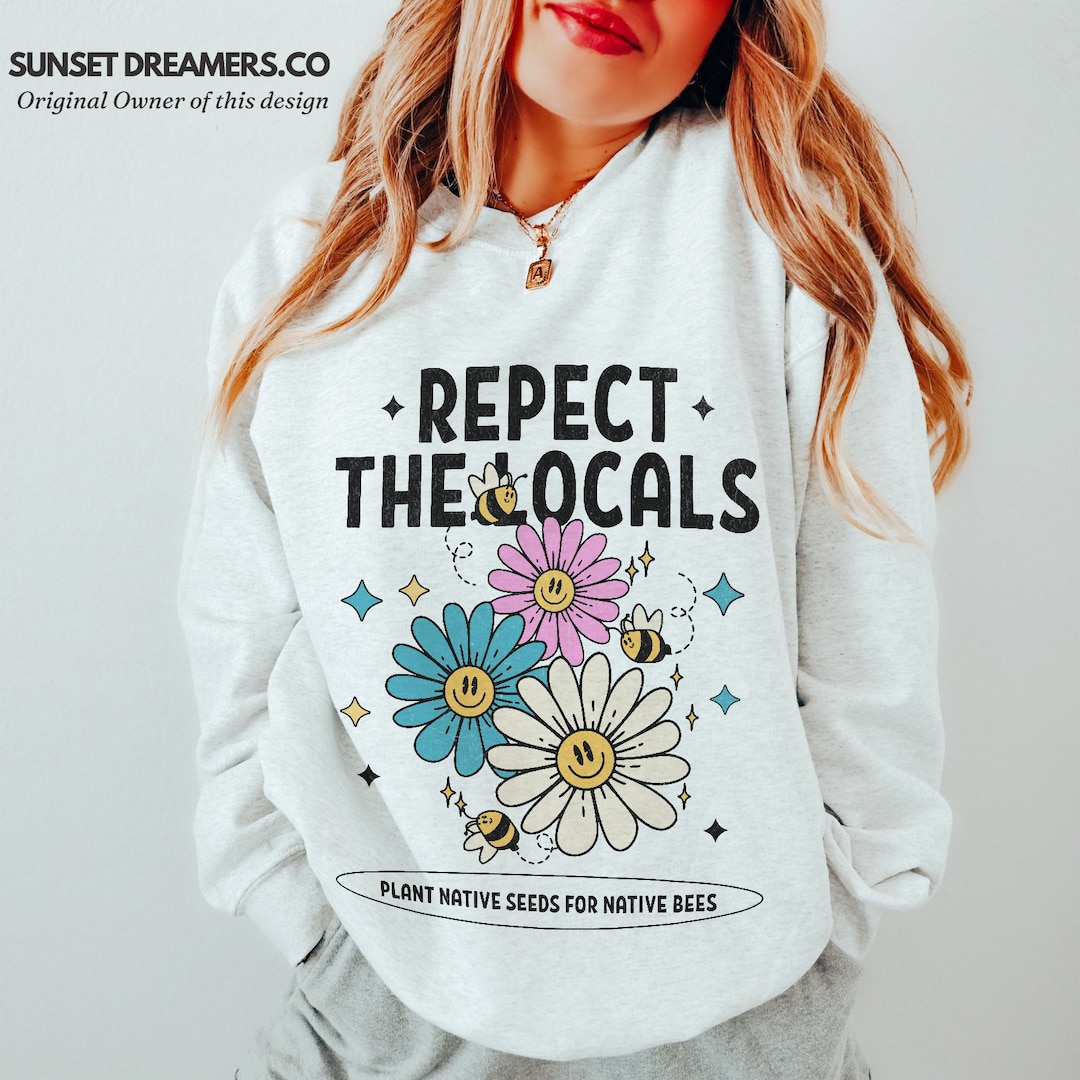 Respect the Locals Protect the Locals Save the Bees Shirt Wild Flower ...