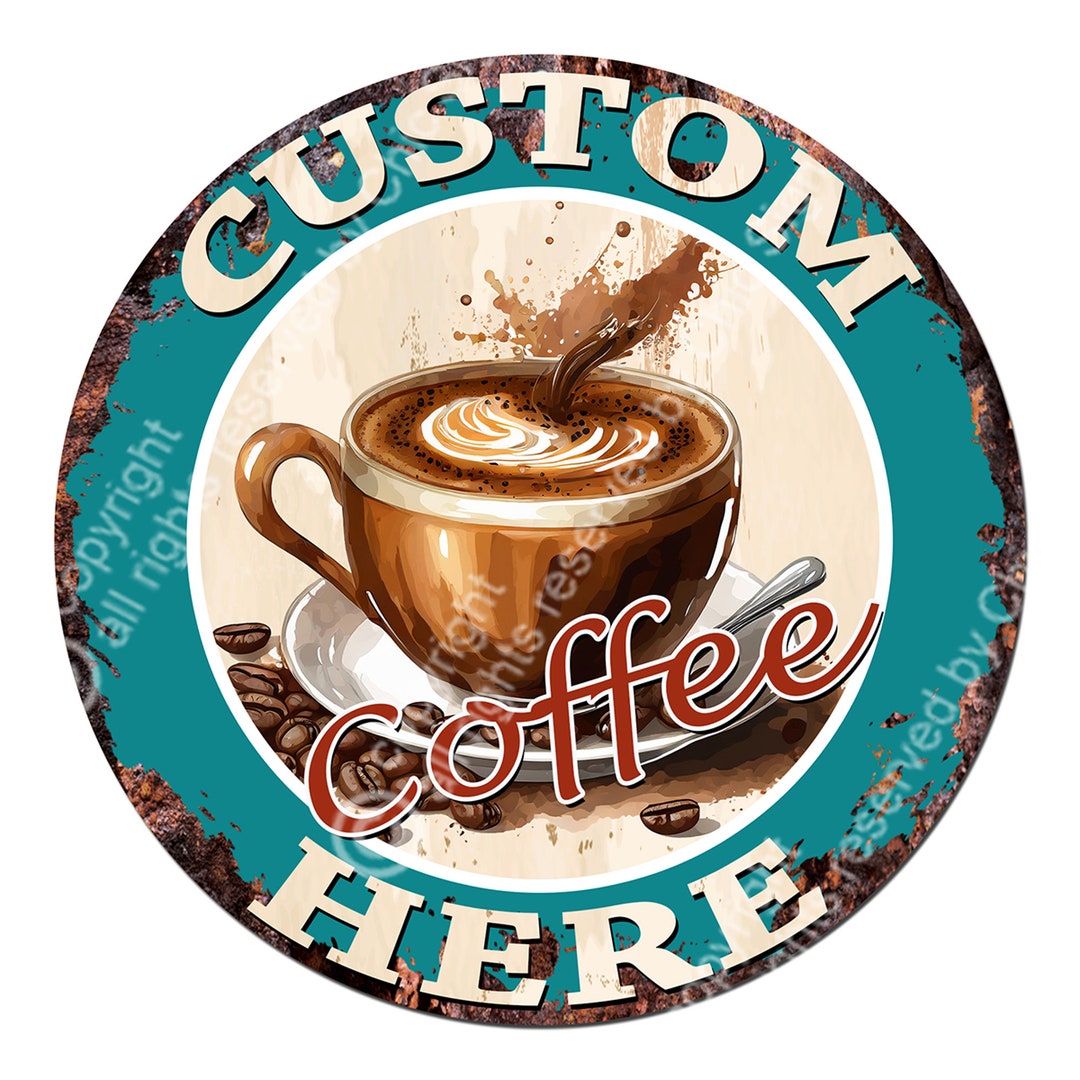Custom Coffee Latte Cup Metal Sign, Personalized Hot Drink Wall Decor ...