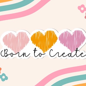 Born to Create Sticker - Etsy