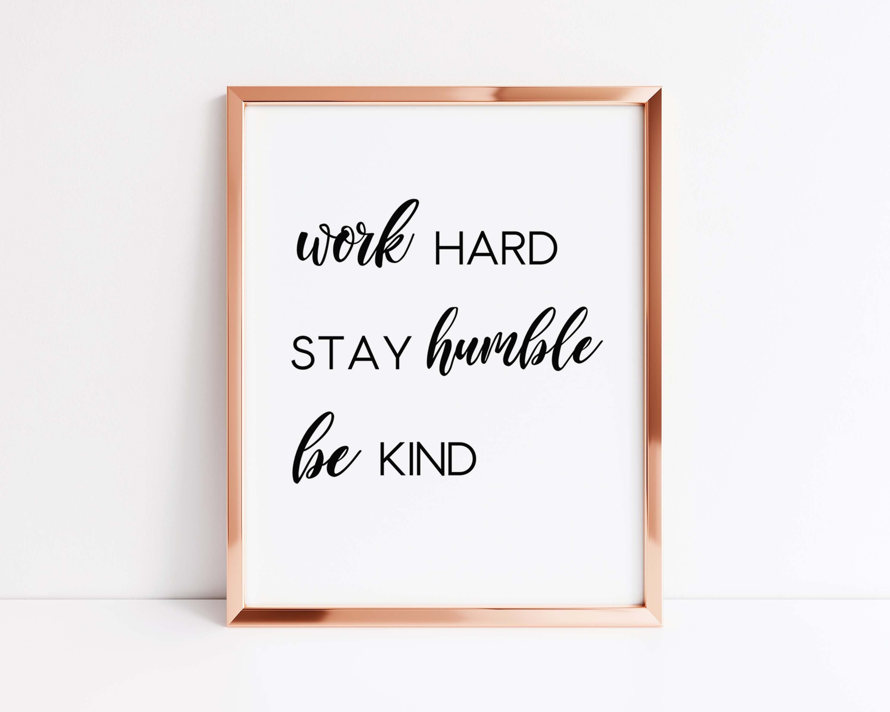 Motivational Quote, College Student Gift, Work Hard, Stay Humble, Be ...