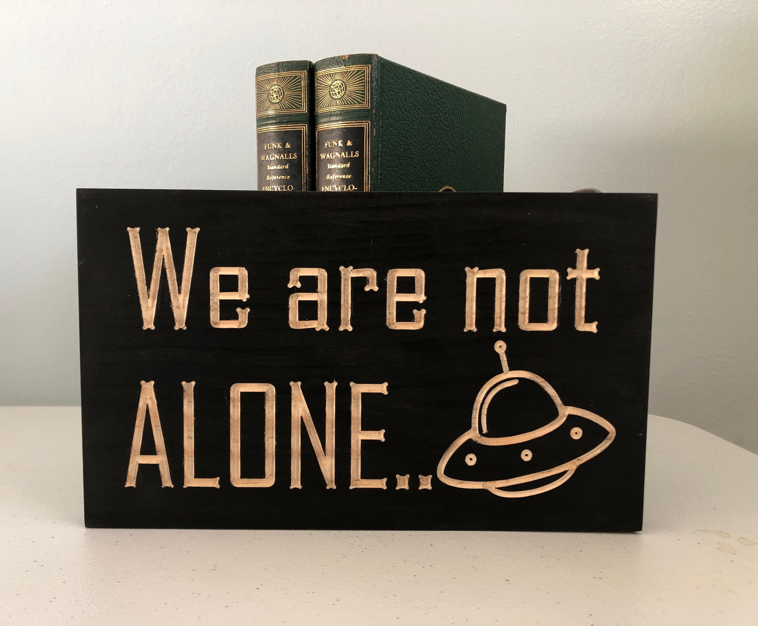 We Are Not Alone Wooden Sign - Etsy