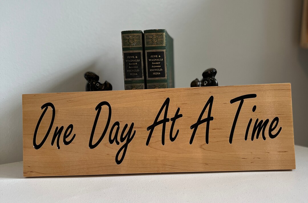One Day at A Time Wooden Sign - Etsy