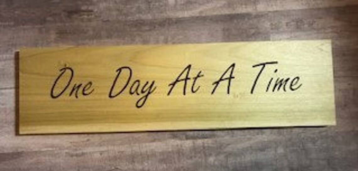 One Day at A Time Wooden Sign - Etsy