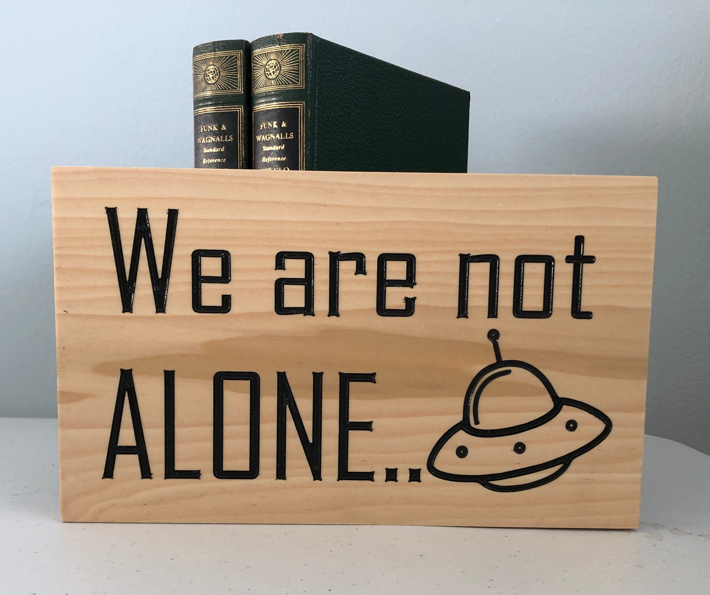 We Are Not Alone Wooden Sign - Etsy