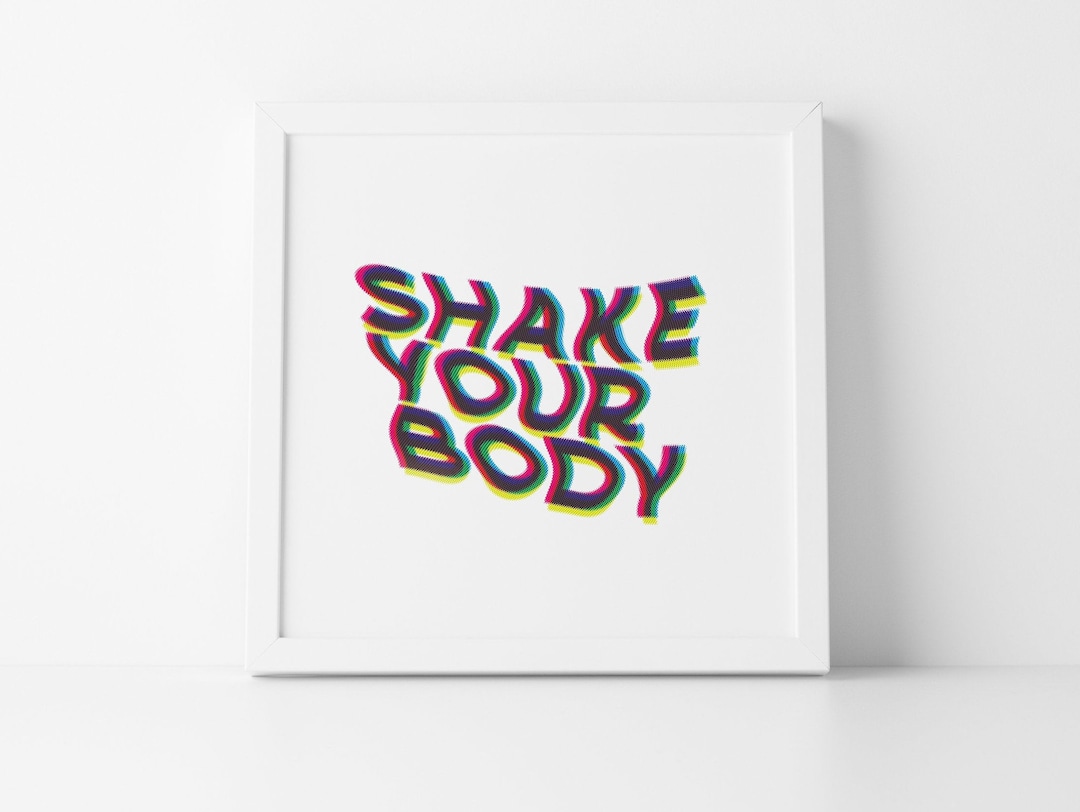 Shake Your Body / Printable / Download / Illustration / Typography ...