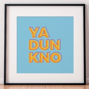 Ya Dun Kno / Printable / Download / Illustration / Typography / Music ...