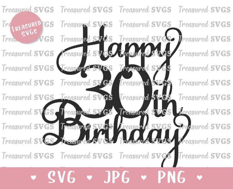 SVG Happy 30th Birthday Cake Topper Digital Download - Etsy