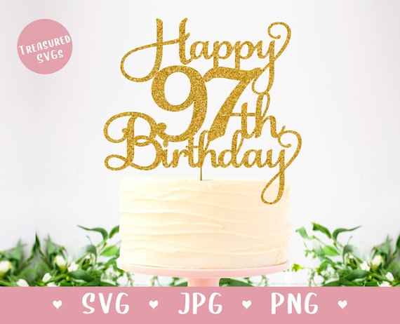 SVG Happy 97th Birthday Cake Topper Ninety Seven Cake Topper - Etsy Canada