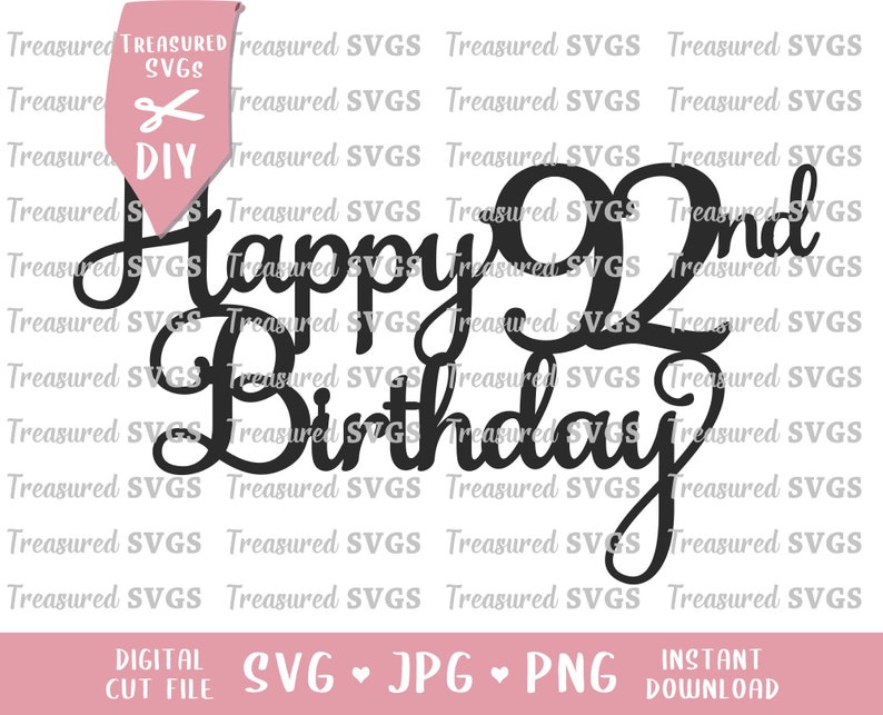 SVG Download - Happy 92nd Birthday Cake Topper - Ninety Two Cake Topper ...