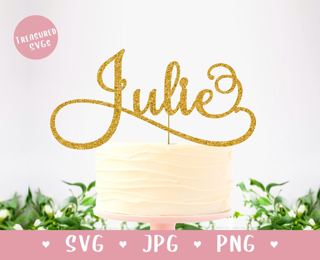 DOWNLOAD Julie SVG Cake Topper - Julie Cake Topper - Julie Name ...