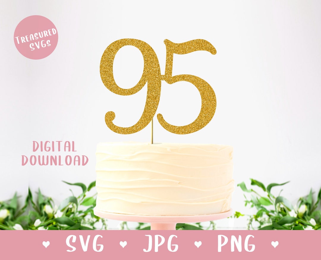 Download SVG 95 - 95th Cake Topper File - 95th Cupcake Topper - 95 JPG ...