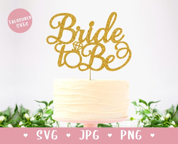 SVG Bride to Be Cake Topper Digital Download Bride Cake - Etsy