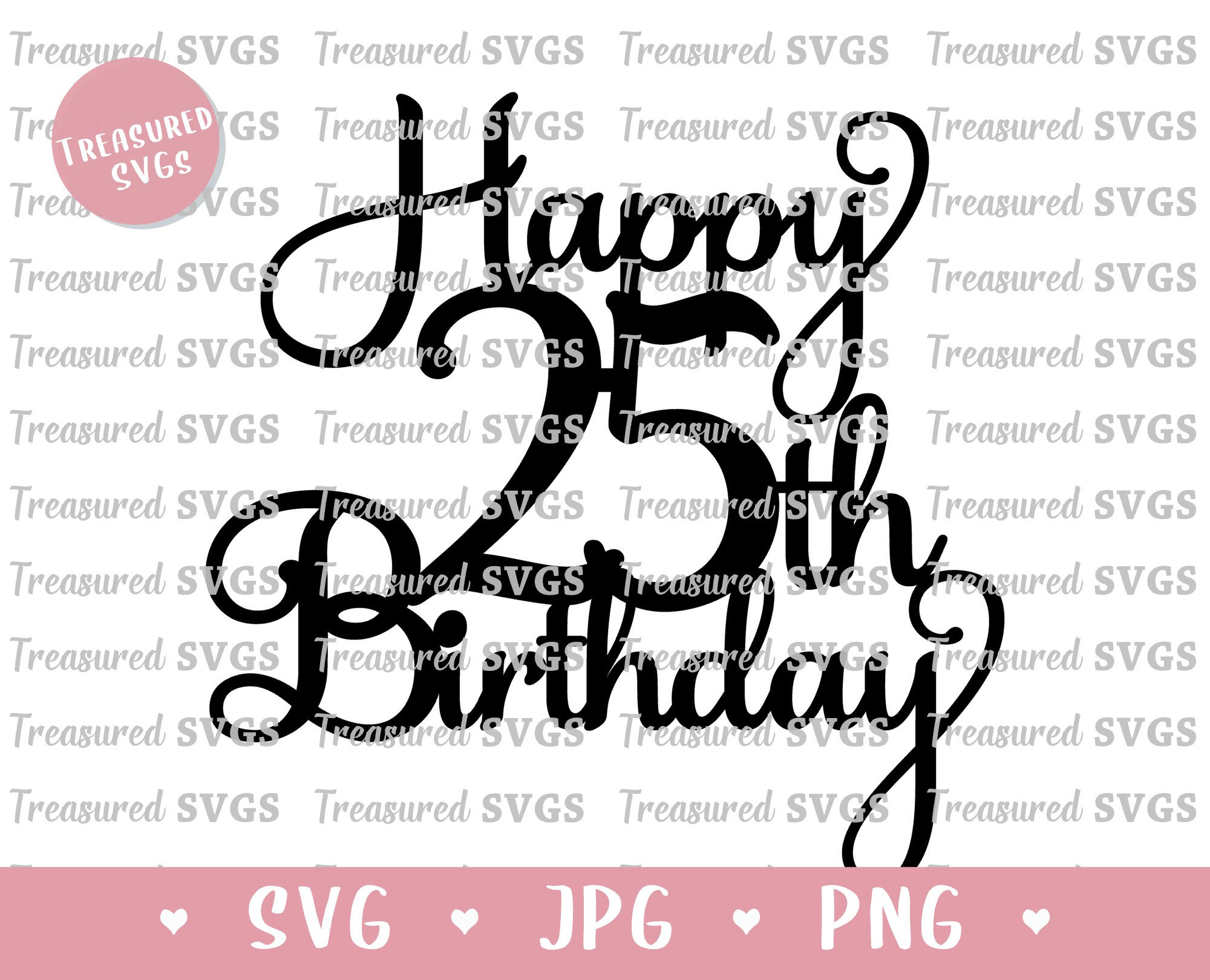 SVG Happy 25th Birthday Cake Topper Twenty Five SVG Happy - Etsy UK