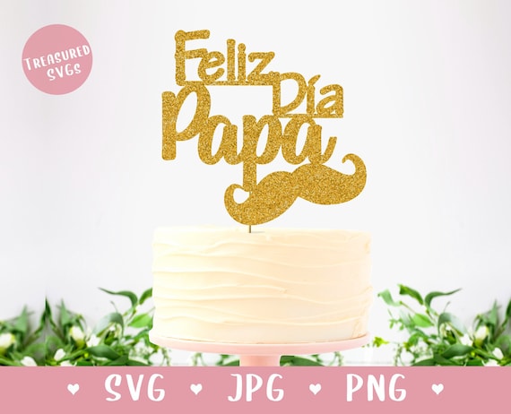 SVG Father's Day Cake Topper Feliz Dia Papa Svg Happy - Etsy