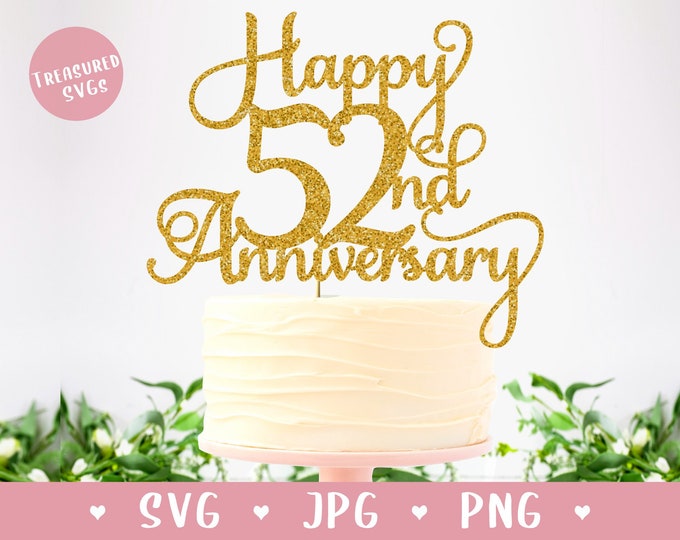 SVG Happy 52nd Anniversary Cake Topper Fifty Two SVG Anniversary Cake ...