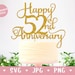 SVG Happy 52nd Anniversary Cake Topper - Fifty Two SVG Anniversary Cake ...