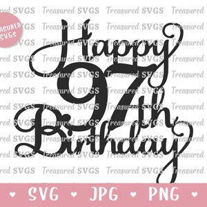 SVG Happy 97th Birthday Cake Topper - Ninety Seven Cake Topper - 97 SVG ...
