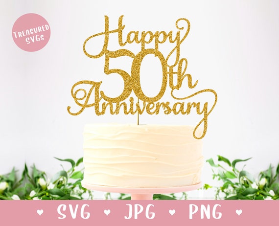 SVG Happy 50th Anniversary Cake Topper Fifty SVG Gold - Etsy