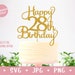 Download SVG Happy 28th Birthday Cake Topper - Twenty Eight SVG - Happy ...