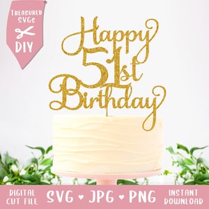 Download File Happy 51st Birthday Cake Topper SVG JPG Happy Birthday ...