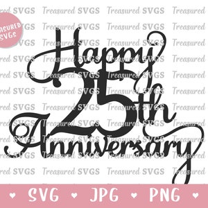 DOWNLOAD File - SVG Happy 25th Anniversary Cake Topper - Twenty Five ...