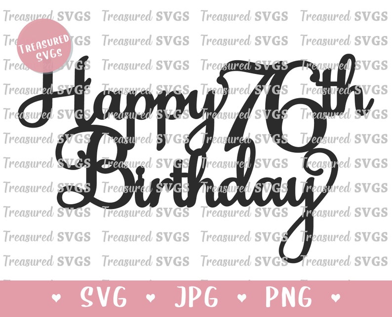 SVG Happy 76th Birthday Cake Topper Happy Birthday Cake - Etsy