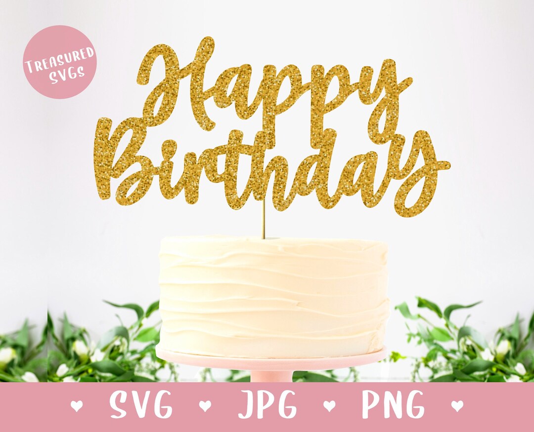 SVG Happy Birthday Cake Topper - Simple Birthday Cake Topper SVG ...