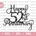 SVG Happy 52nd Anniversary Cake Topper - Fifty Two SVG Anniversary Cake ...