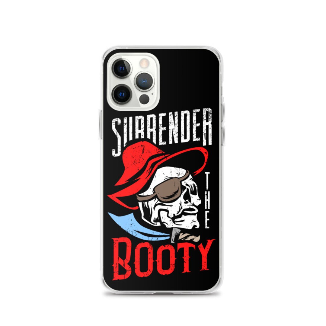 Surrender the Booty iPhone Case Gift - Funny Pirate Buccaneer Tough ...