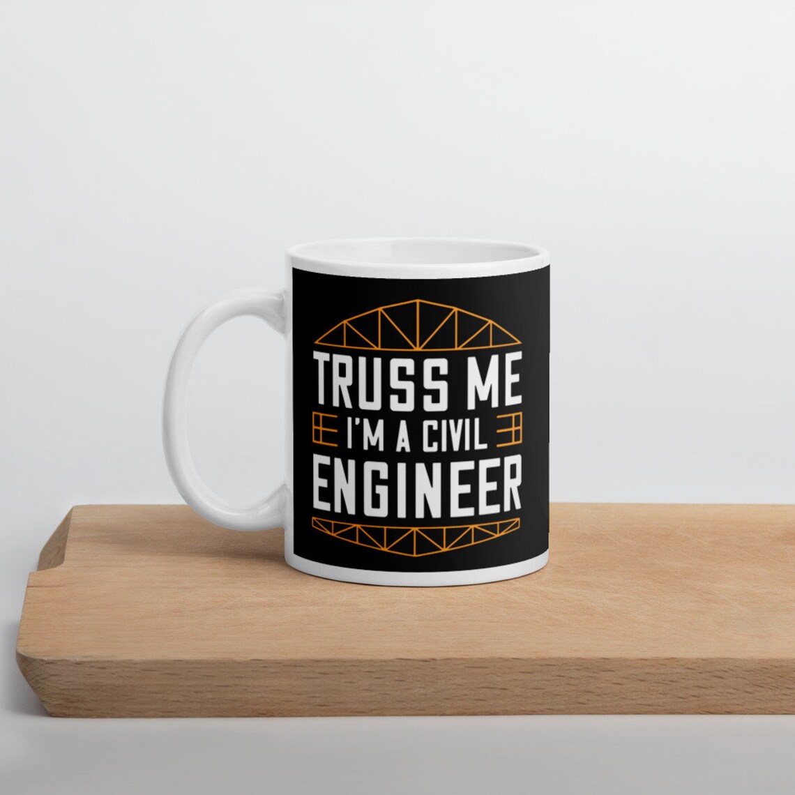 Truss Me I'm A Civil Engineer Coffee Cup Funny - Etsy