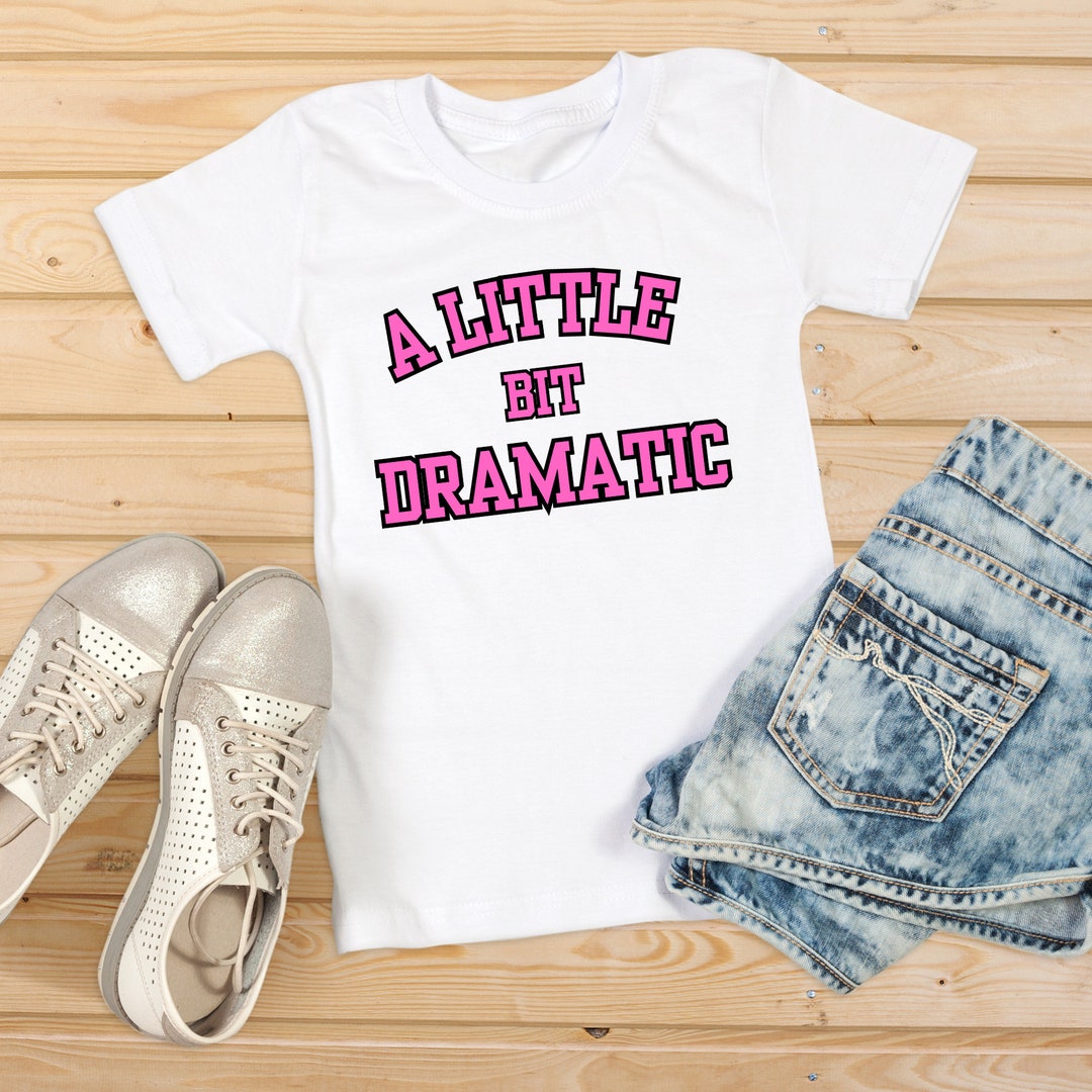 A Little Bit Dramatic Shirt Shirt for Her Funny Shirt Drama - Etsy