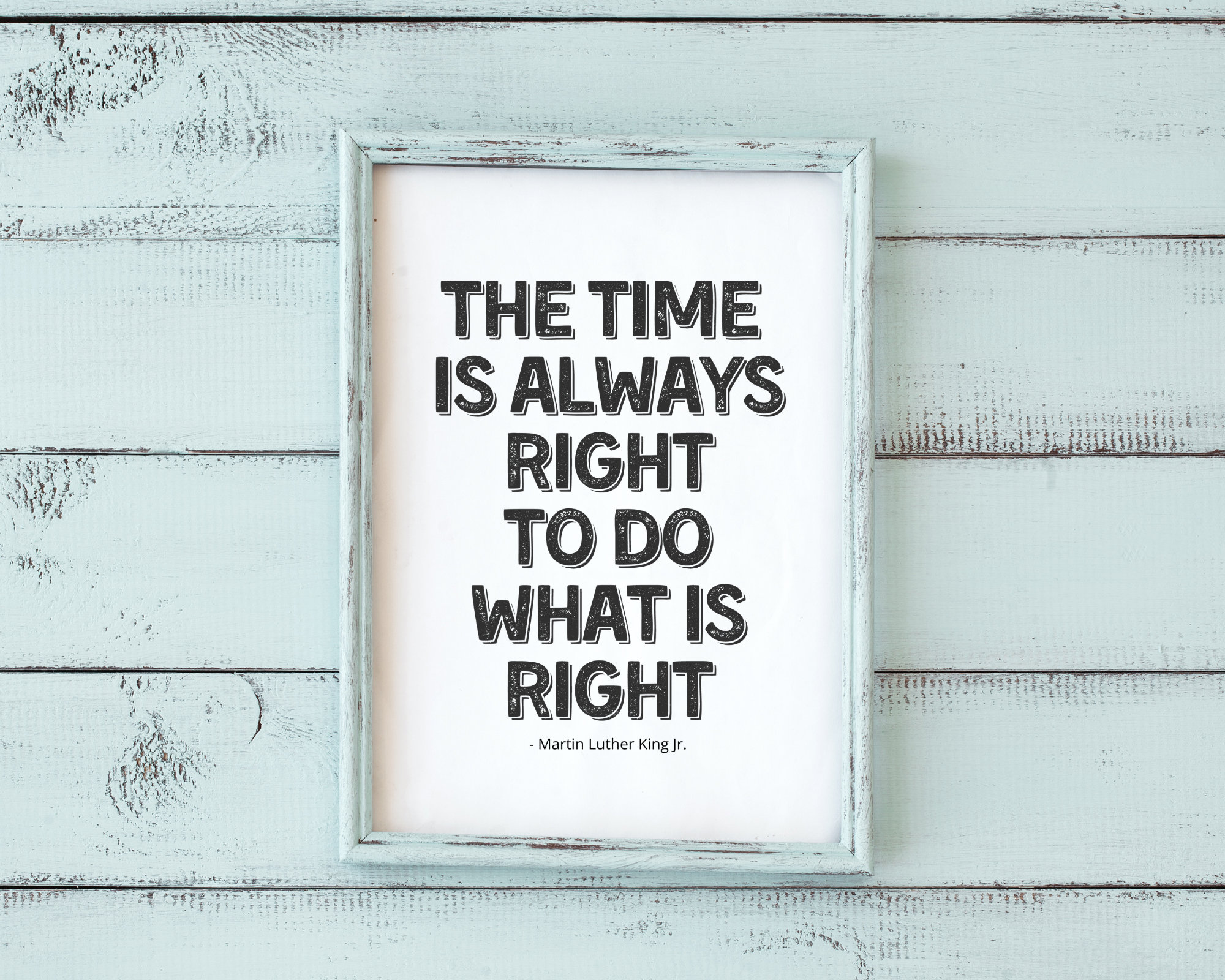 MLK Printable Quote | the Time is Always Right to Do What is Right ...