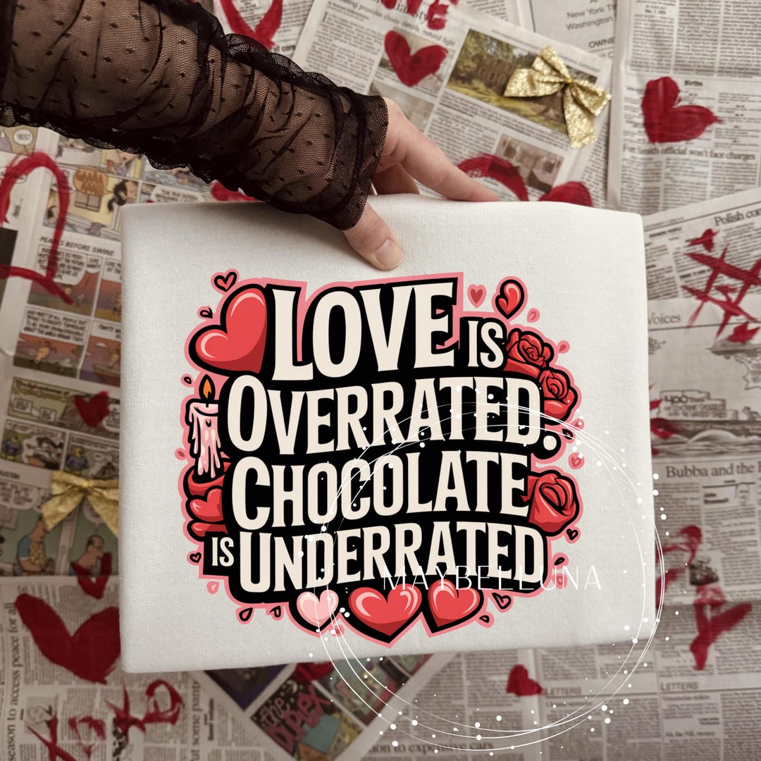 Love is Overrated Chocolate is Underrated PNG – Funny Valentine Quote ...