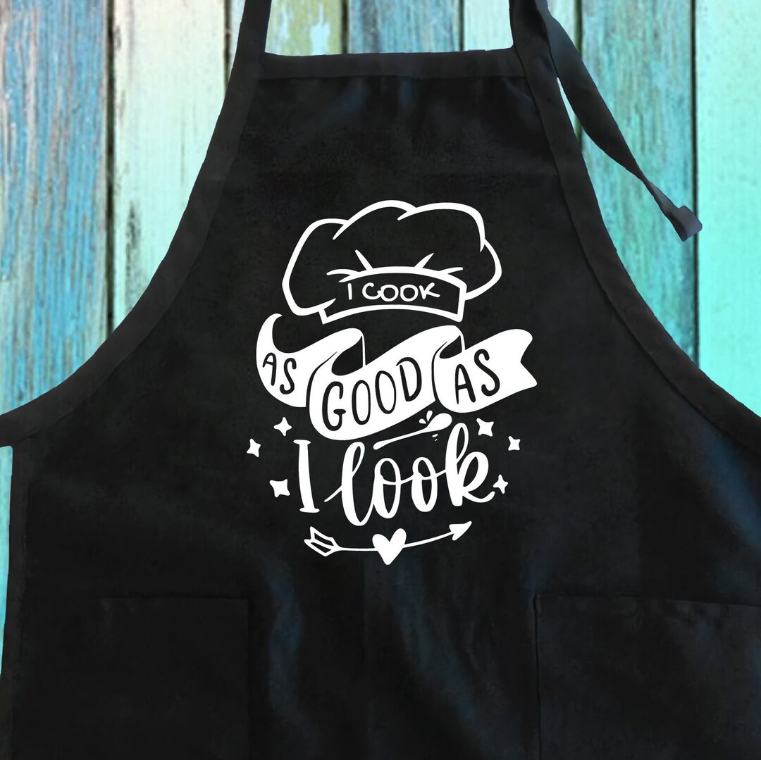 I Cook as Good as I Look Joke Saying Funny Apron W/ Pocket| as Good as ...