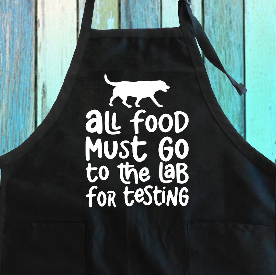 All Food Must Go to the Lab for Testing Funny Apron W/ Pocket| Labrador ...