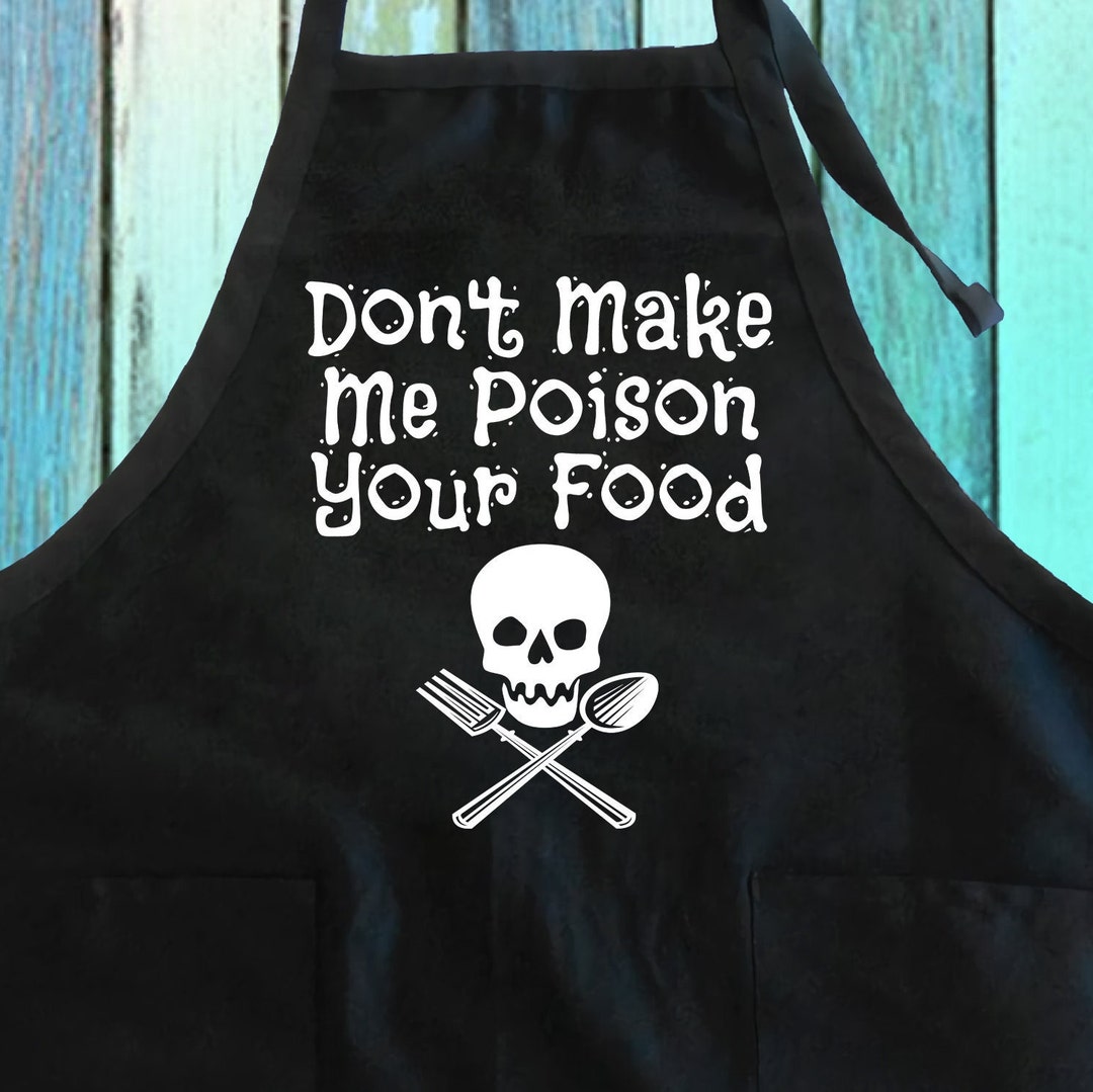 Don't Make Me Poison Your Food Funny Grill Apron W/ Pockets| Make ...