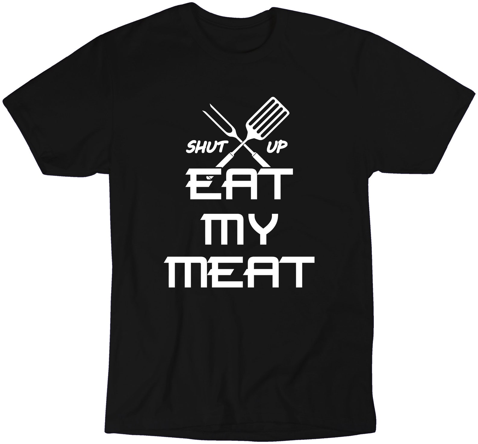 Shut Up And Eat My Meat T-Shirt Eat My Meat Shirt You Put My | Etsy