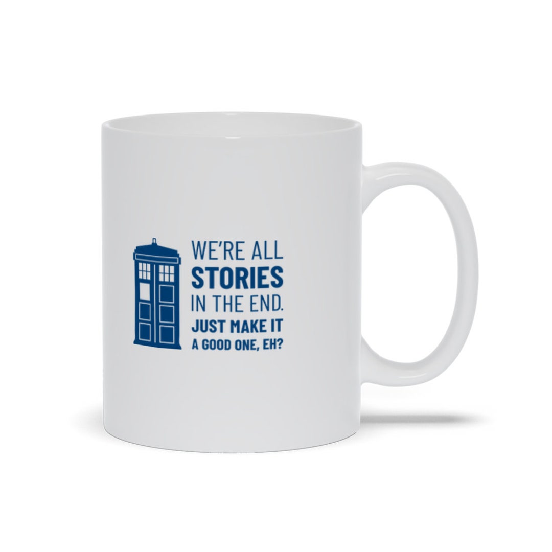 Doctor Who TARDIS Ceramic Coffee Mug – We’re All Stories in the End ...