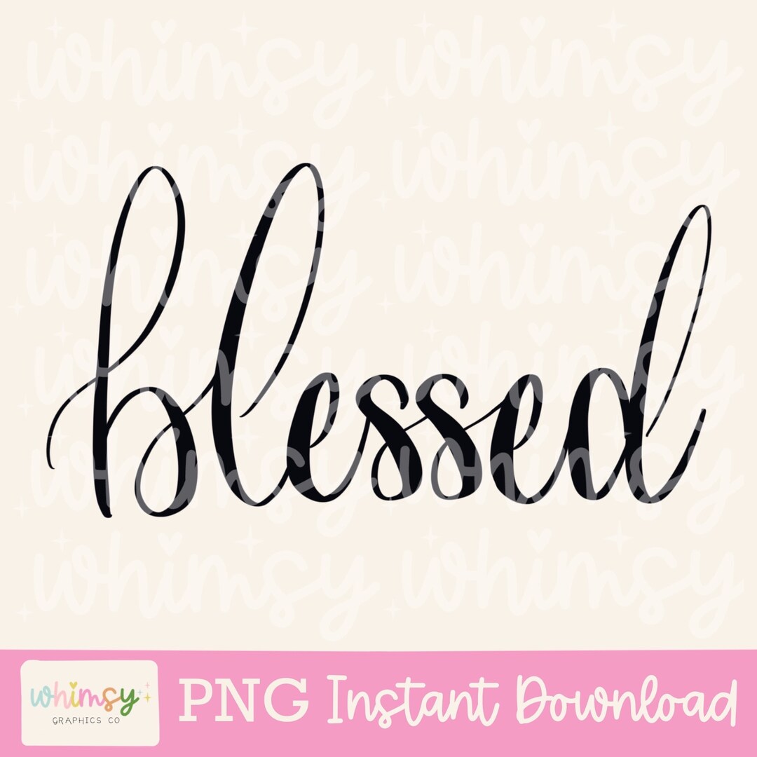 Blessed PNG Digital Download, Hand Lettered, Shirt Design, - Etsy