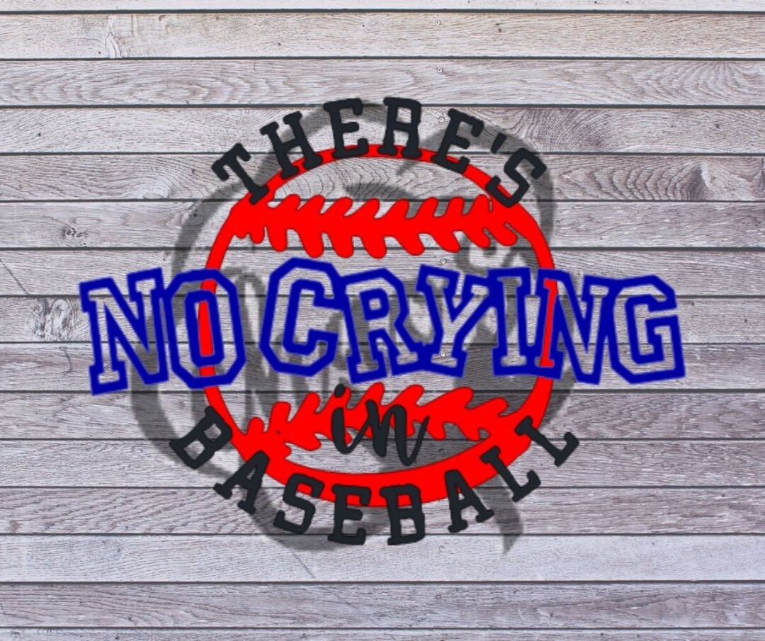 Baseball Svg No Crying In Baseball Svg Tball Svg Theres No Crying