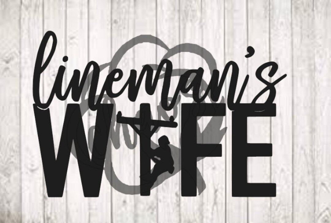 Lineman Wife Svg, Lineman Svg, Dxf, Eps, Png - Etsy