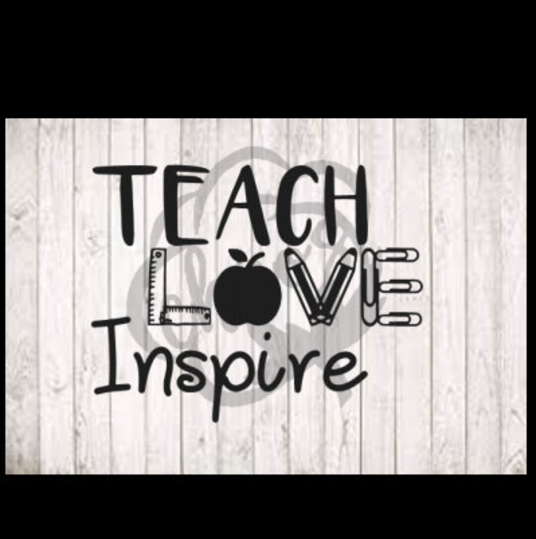 Teaching Svg, Teacher Svg, Teach, Love, Inspire Svg, Education Svg ...